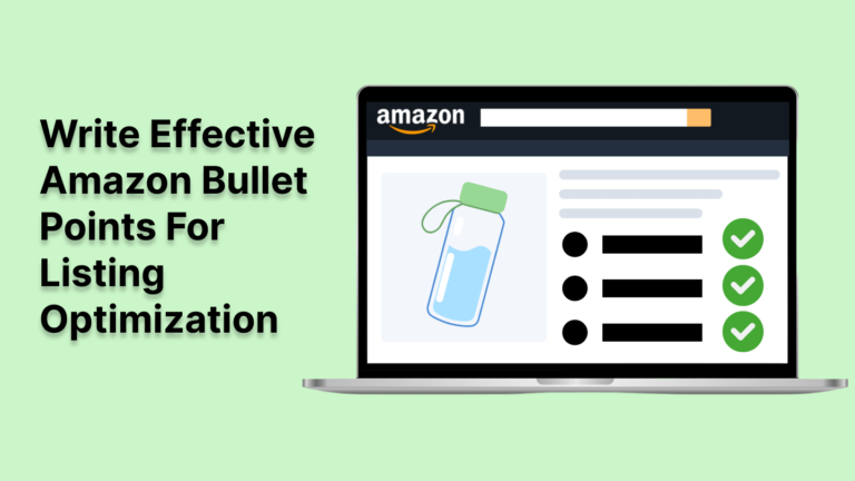 How to Write Effective Amazon Bullet Points for Listing Optimization