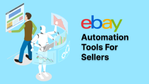 18 Best eBay Automation Tools For Sellers