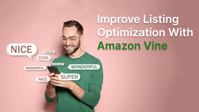 How the Amazon Vine Program Can Improve Your Listing Optimization